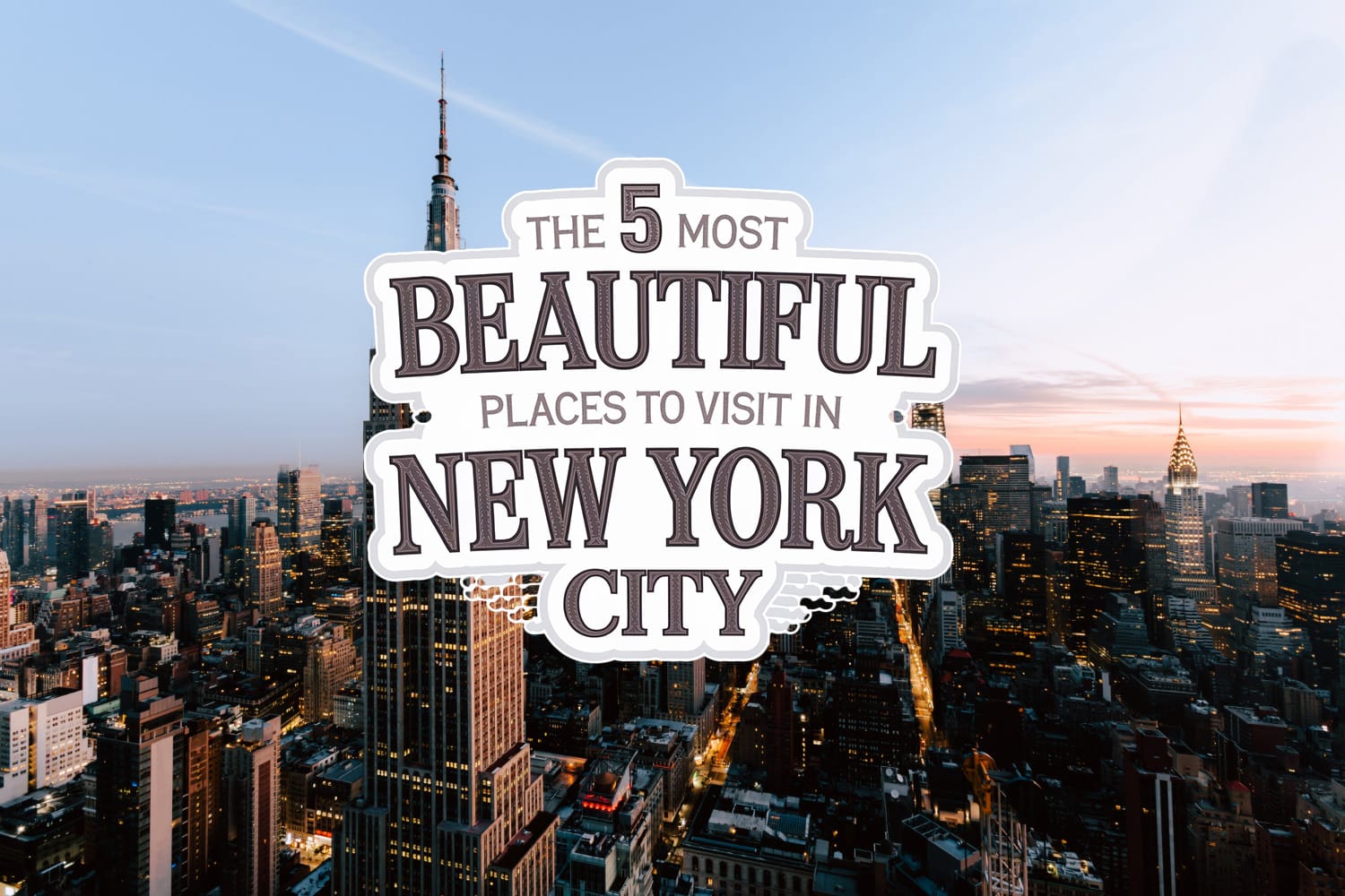 The 5 Most Beautiful Places to Visit in New York City